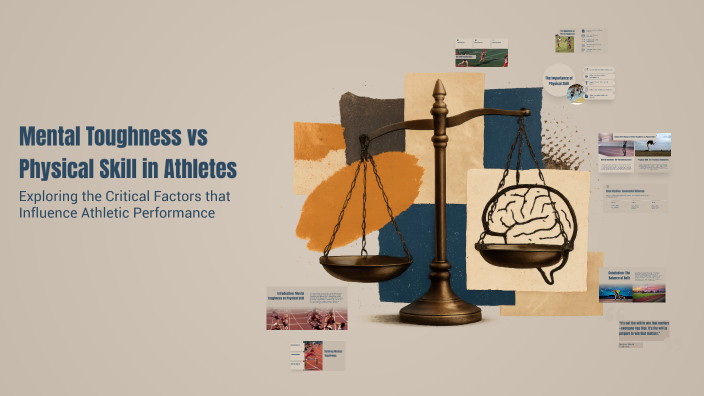 Mental Toughness vs Physical Skill in Athletes by on Prezi