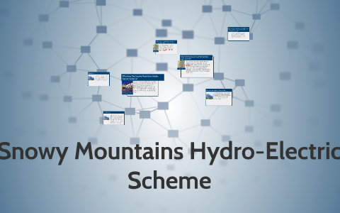 Snowy Mountains Hydro Scheme by Connor Lines on Prezi