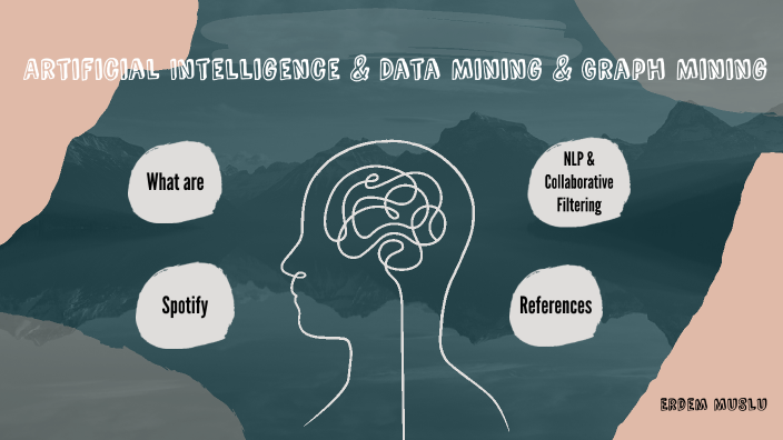 Artificial Intelligence & Data Mining & Graph Mining by ERDEM on Prezi