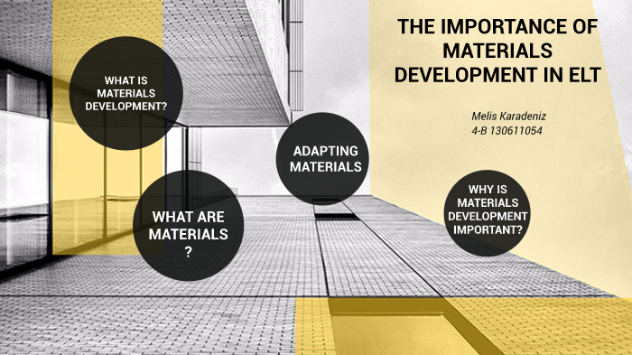 THE IMPORTANCE OF MATERIALS DEVELOPMENT IN ELT by melis karadeniz on Prezi