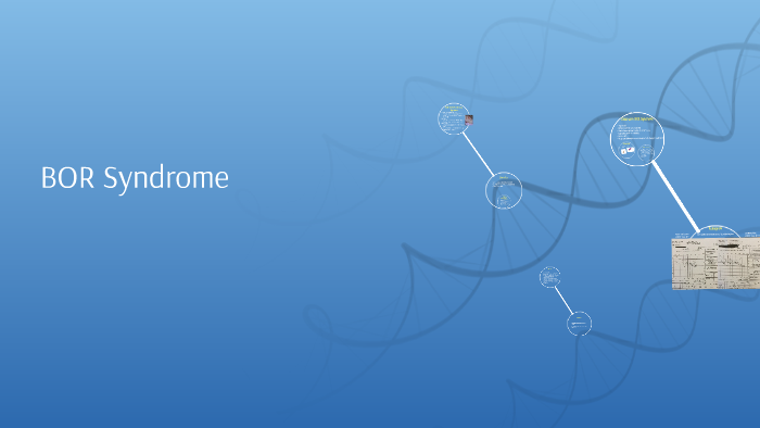 BOR Syndrome by Ellie Tunison on Prezi