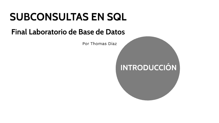 SUBCONSULTAS EN SQL by thomas diaz on Prezi