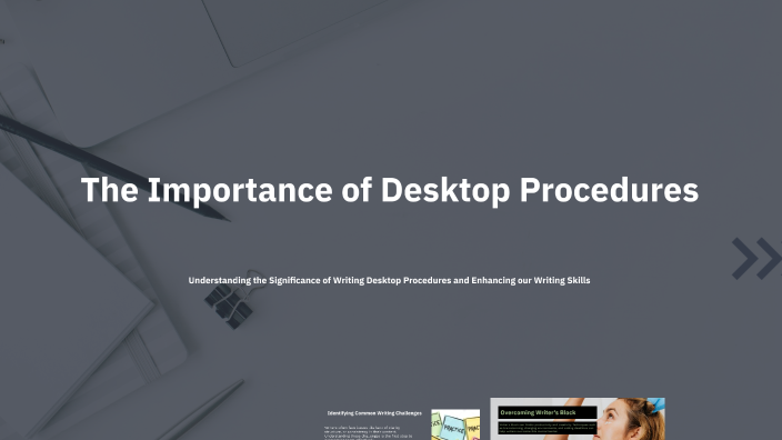 The Importance of Desktop Procedures by David Liechty on Prezi