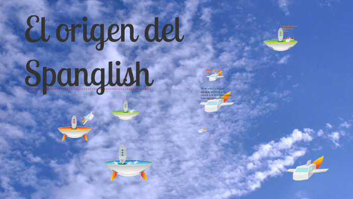 El origen del Spanglish by Nicholas Avila on Prezi