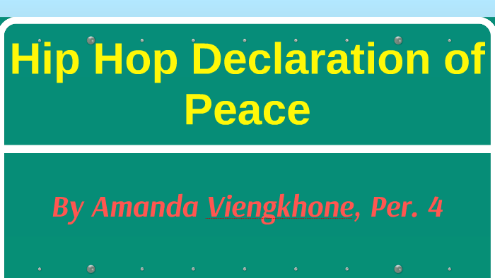 Hip Hop Declaration of Peace by Amanda V on Prezi