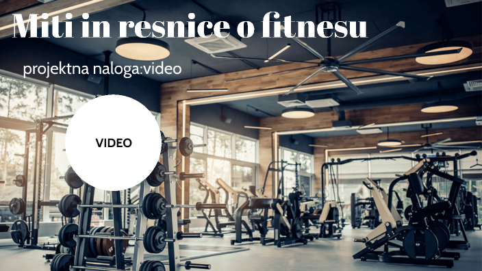 Miti in resnice o fitnesu by Romy Kupljen on Prezi