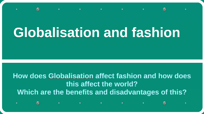 Globalisation and fashion by on Prezi