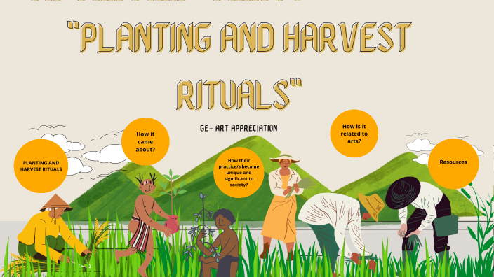 PLANTING AND HARVEST RITUALS by Jhon Ivan Cabasal on Prezi