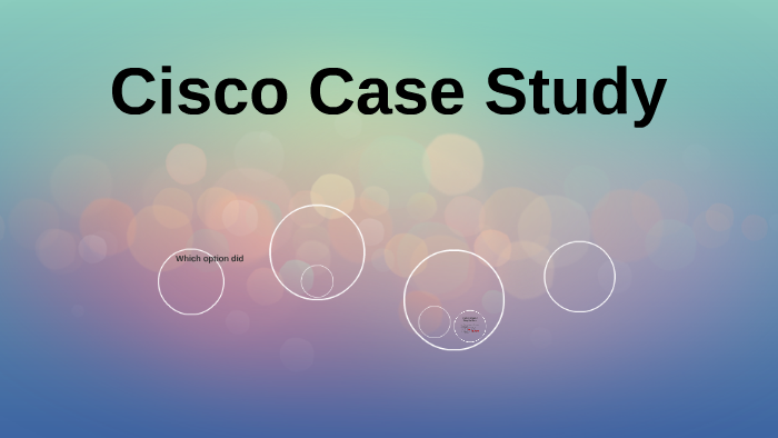 Cisco Case Study by Apollo Gunn on Prezi