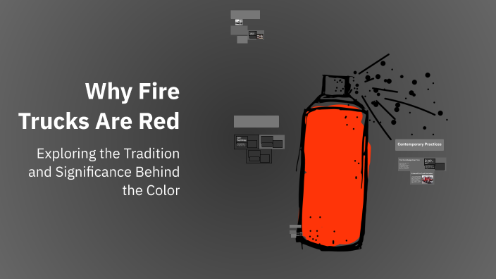 Why Fire Trucks Are Red by Kaiden Hanley on Prezi