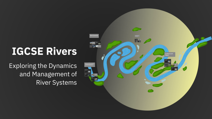 IGCSE Rivers by Jason Henthorn on Prezi
