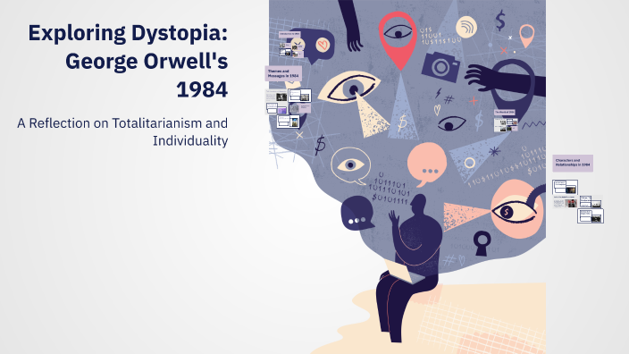 Exploring Dystopia: George Orwell's 1984 by nejf eebfjjjk on Prezi