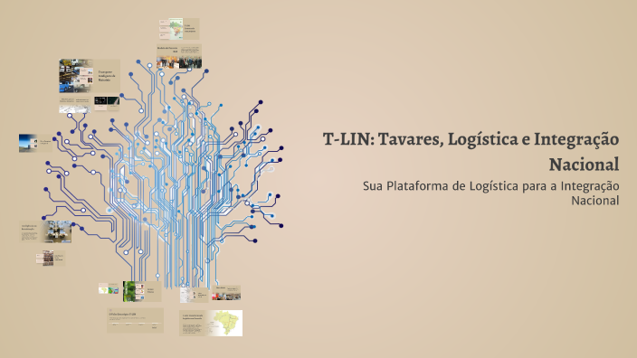 T-LIN: Tavares, Logística e Integração Nacional by Matheus Tavares on Prezi