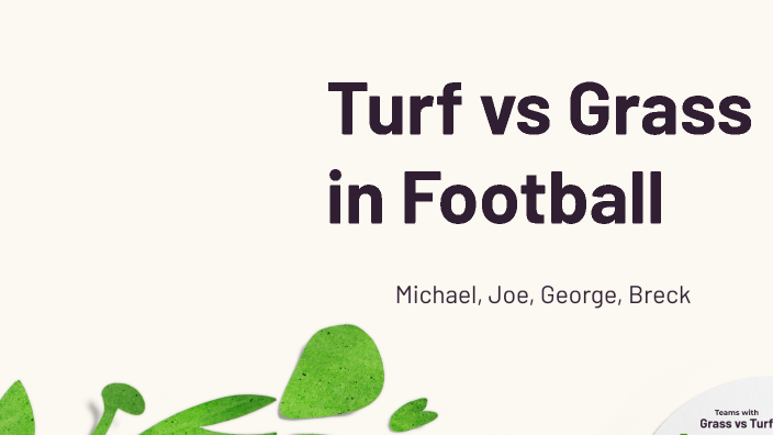 Turf vs. Grass by Joe Johnson on Prezi