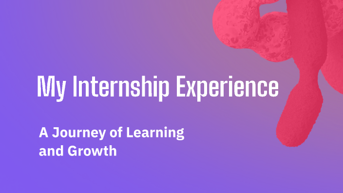 My Internship Experience by Navya Suresh on Prezi