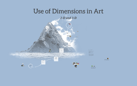 Use of Dimensions in Art by Andrew Borell on Prezi