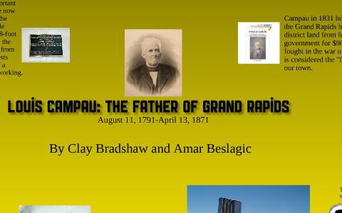 Louis Campau: The father of Grand Rapids by Allison Bradshaw on Prezi