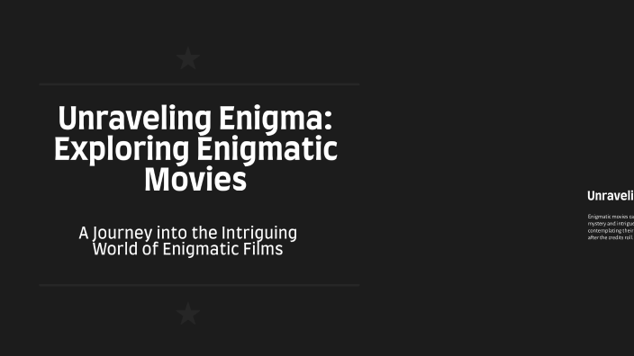 Unraveling Enigma: Exploring Enigmatic Movies by Test User on Prezi
