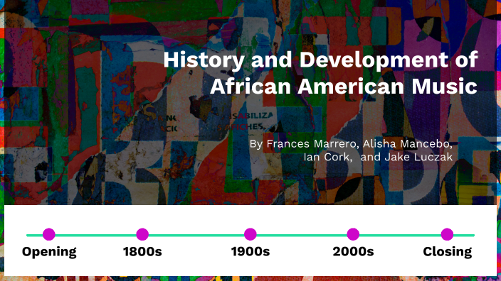 History and Development of African American Music by Frances Marrero on ...