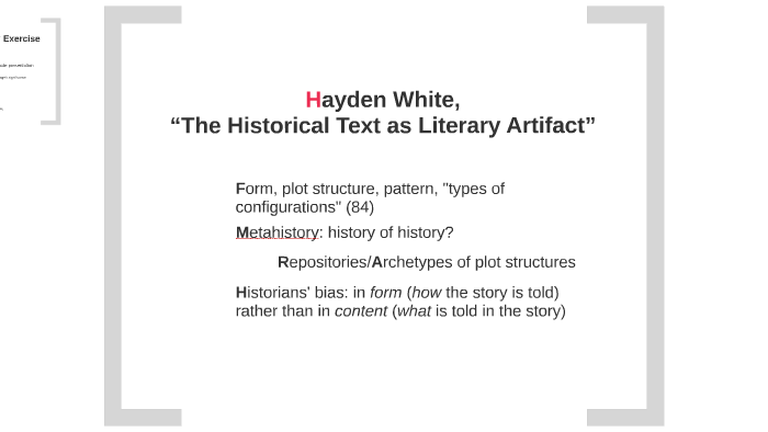 Hayden White, “The Historical Text as Literary Artifact” by on Prezi