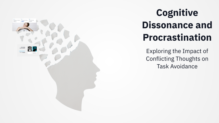 Cognitive Dissonance and Procrastination by Pranay Sharma on Prezi