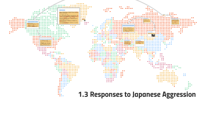 1.3 International Responses to Japanese Aggression by Barb Dilthey on Prezi