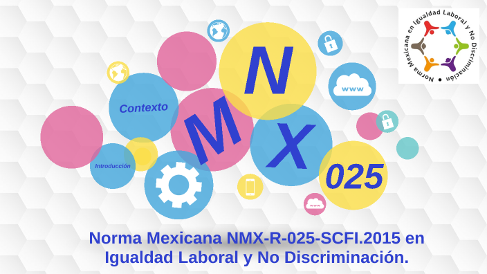 Norma Mexicana NMX-R-025-SCFI.2015 en Igualdad Laboral y No ...