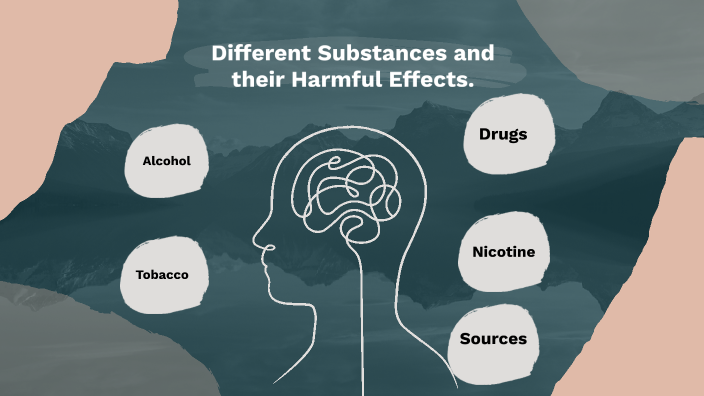 Harmful Effects of Substances by Katelynn VanBuren on Prezi