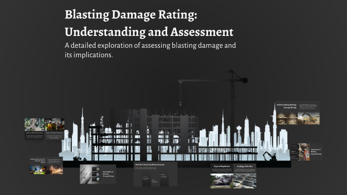 Blasting Damage Rating: Understanding and Assessment by Raju G on Prezi