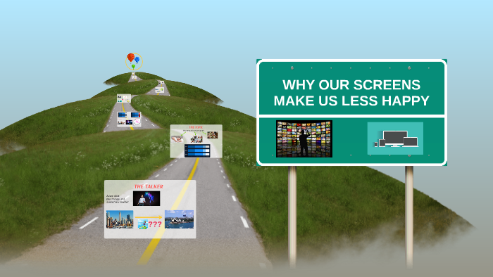 WHY OUR SCREENS MAKE US LESS HAPPY by on Prezi