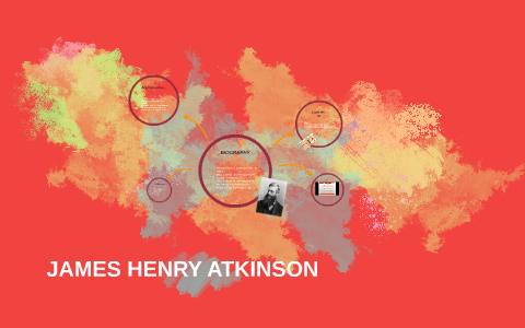 JAMES HENRY ATKINSON by Caro Torres on Prezi