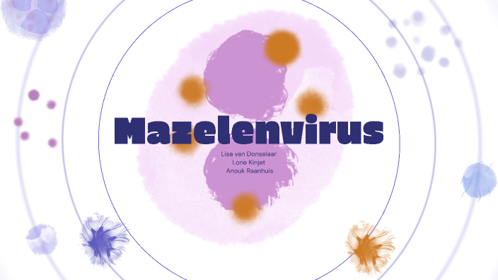 Mazelen Virus By Lisa Van Donselaar On Prezi
