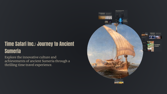 Time Safari Inc.: Journey to Ancient Sumeria by Isaiah Rea on Prezi