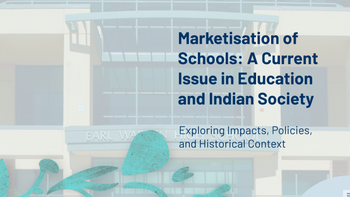 Marketisation of Schools: A Current Issue in Education and Indian ...