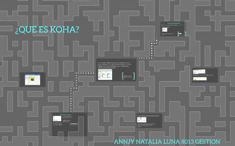 ¿QUE ES KOHA? by angie natalia luna on Prezi