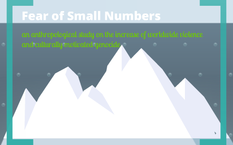 Fear of Small Numbers by Elise Finnerty on Prezi