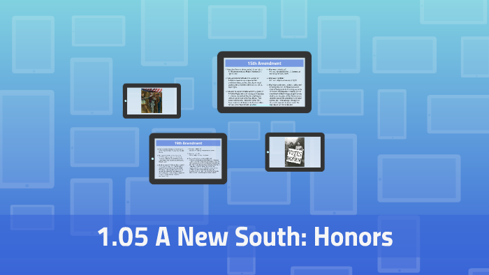1.05 A New South: Honors by Maya Isom on Prezi