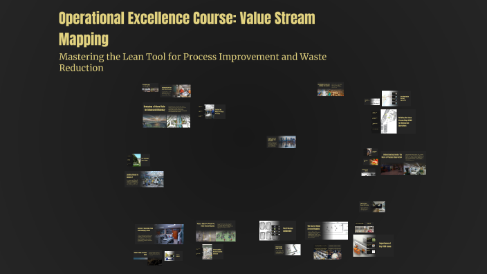 Operational Excellence Course: Value Stream Mapping by MK Meloff on Prezi