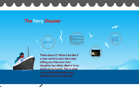 The Ferry Disaster by Mariah Vincent on Prezi