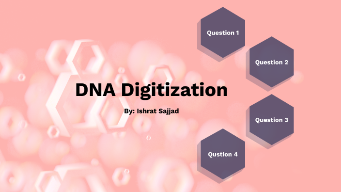 DNA Digitization by Ishrat Sajjad on Prezi