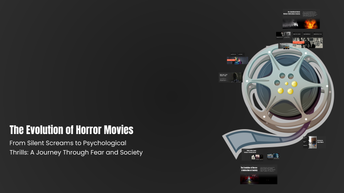 The Evolution of Horror Movies by Jaylen anderson on Prezi