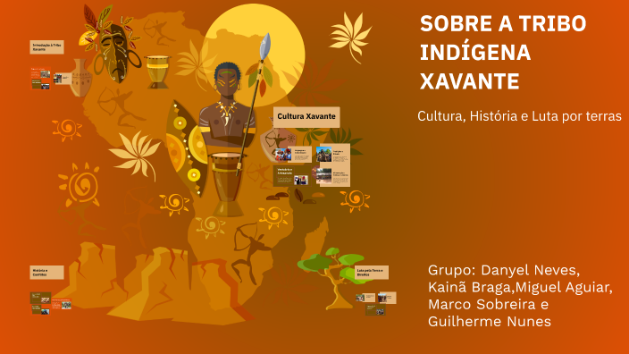 SOBRE A TRIBO INDÍGENA XAVANTE by Danyel Neves on Prezi