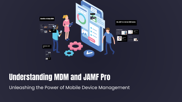 Understanding MDM and JAMF Pro by user23 the other guy on Prezi