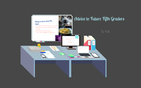 Kali's advice to Future Fifth Graders :) by horizon school on Prezi