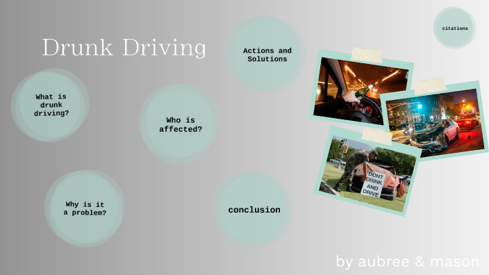 Drunk Driving PSA by aubree miller on Prezi