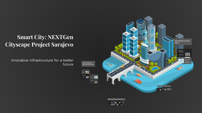 Smart City: NEXTGen Cityscape Project Sarajevo by Vladyslav Korolenko on Prezi