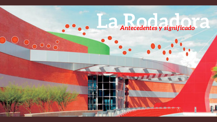 La Rodadora by Eduardo Bernal on Prezi