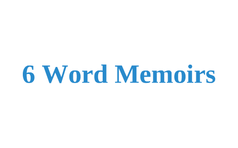 6 word memoir by Timothy Bek on Prezi