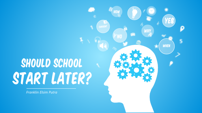 should school start later by franklin elsim putra on Prezi