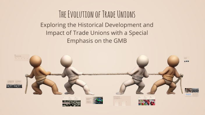 The Evolution of Trade Unions: A Focus on GMB by Evelyn Keegan on Prezi
